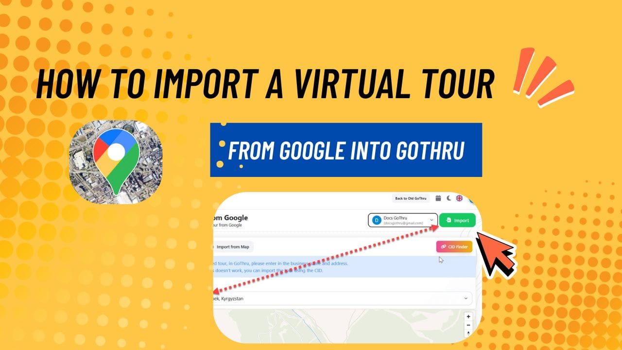 How to Import a Virtual Tour from Google into GoThru