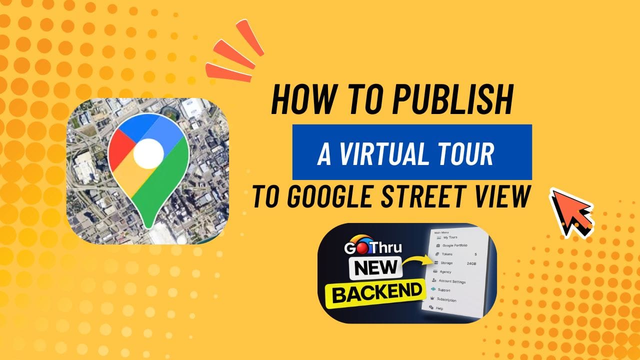 How to Publish a Virtual Tour to Google Street View